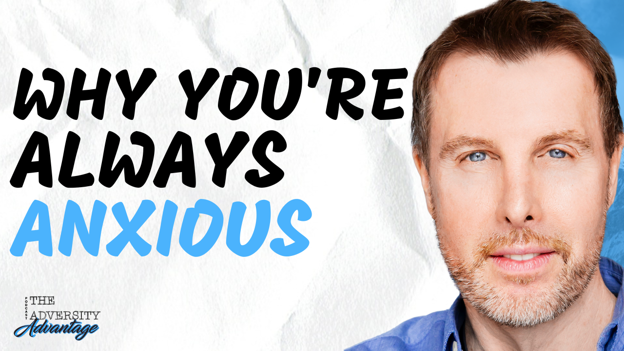 Dr. Russell Kennedy On Why You’re Always Anxious & How to Reduce and ...